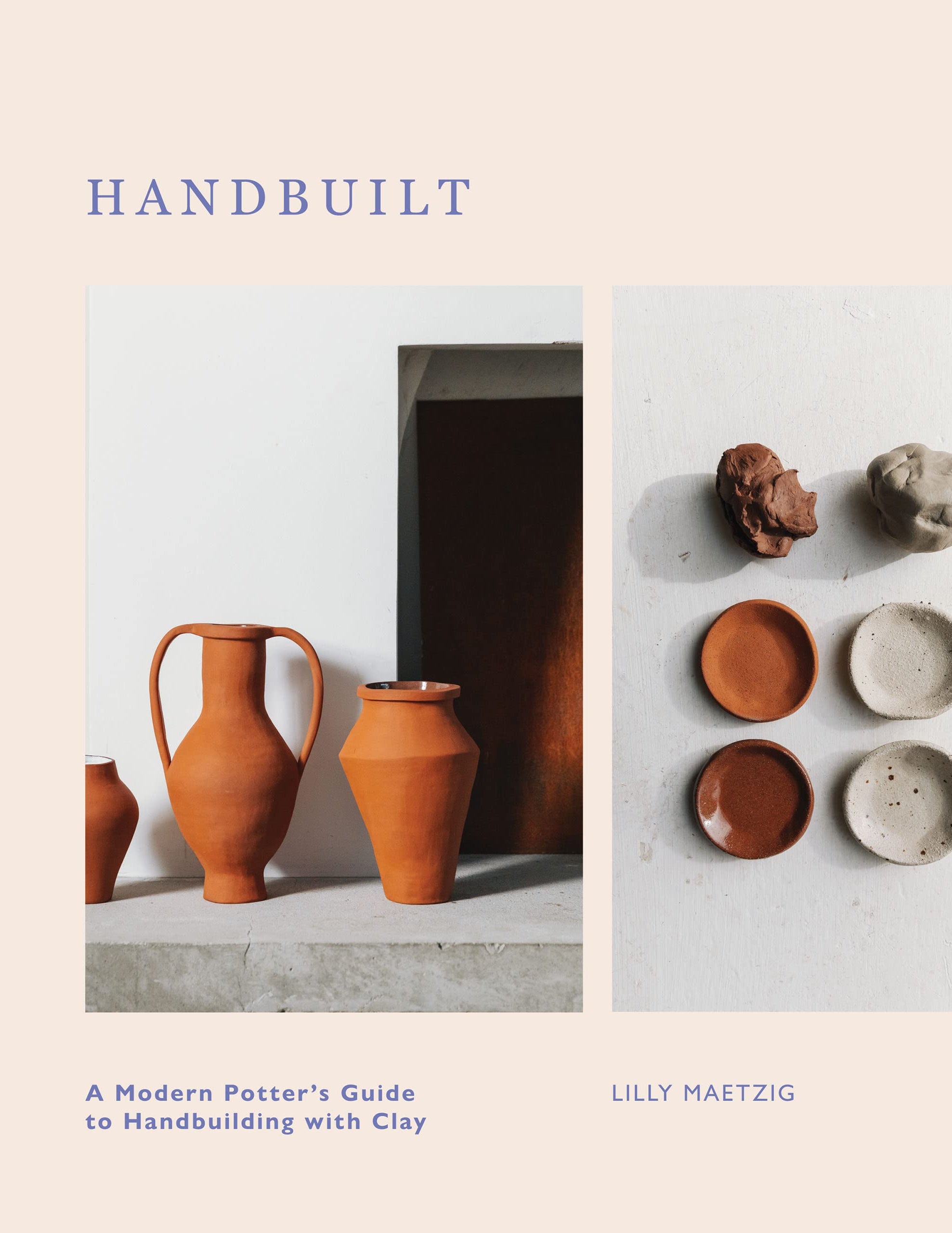 Handbuilt -A modern potter's guide to handbuilding with clay